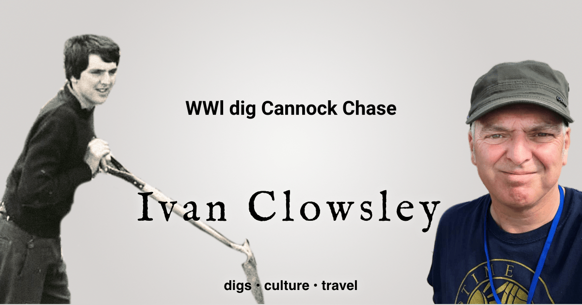 WWl dig Cannock Chase | Ivan Clowsley